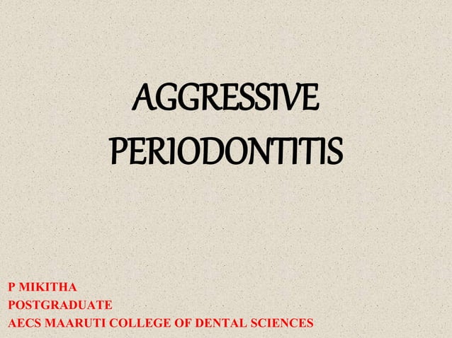 aggressive periodontitis | PPT | Dental Health | Diseases and Conditions