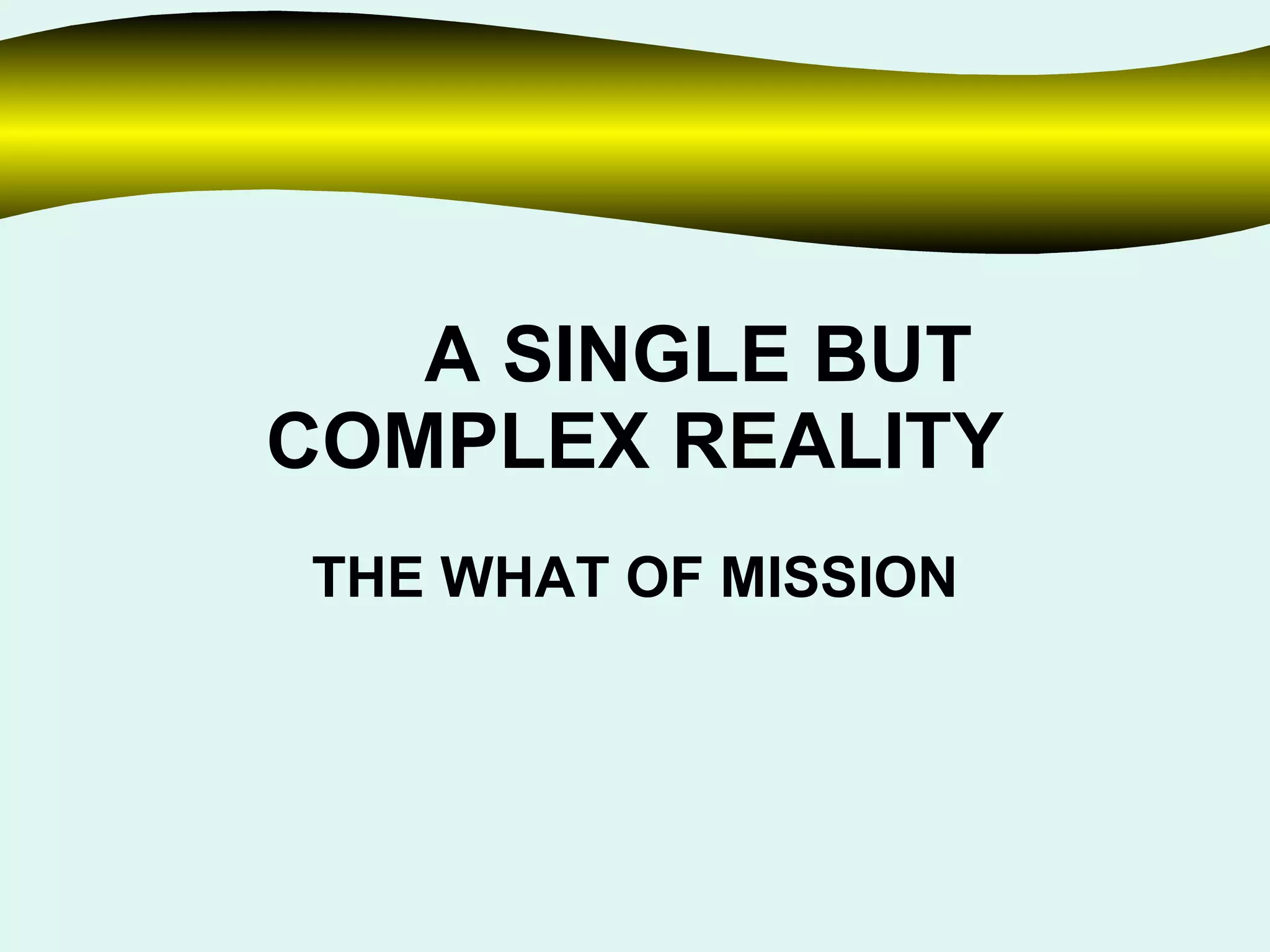 7. A Single but Complex Reality | PPT