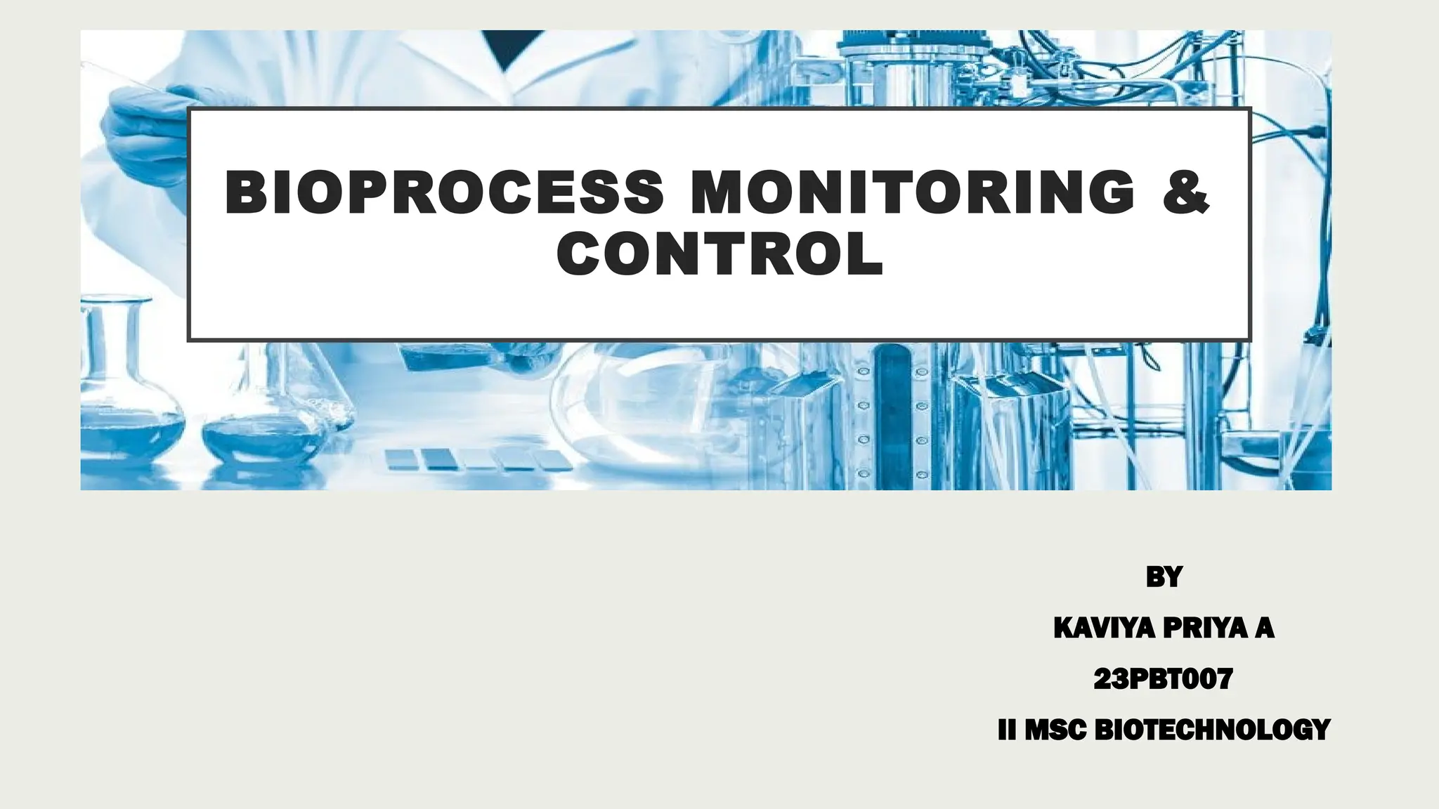 Bioprocess monitoring & control - temperature, agitation, ph and pressure | PPTX