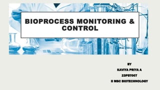 Bioprocess monitoring & control - temperature, agitation, ph and pressure | PPTX