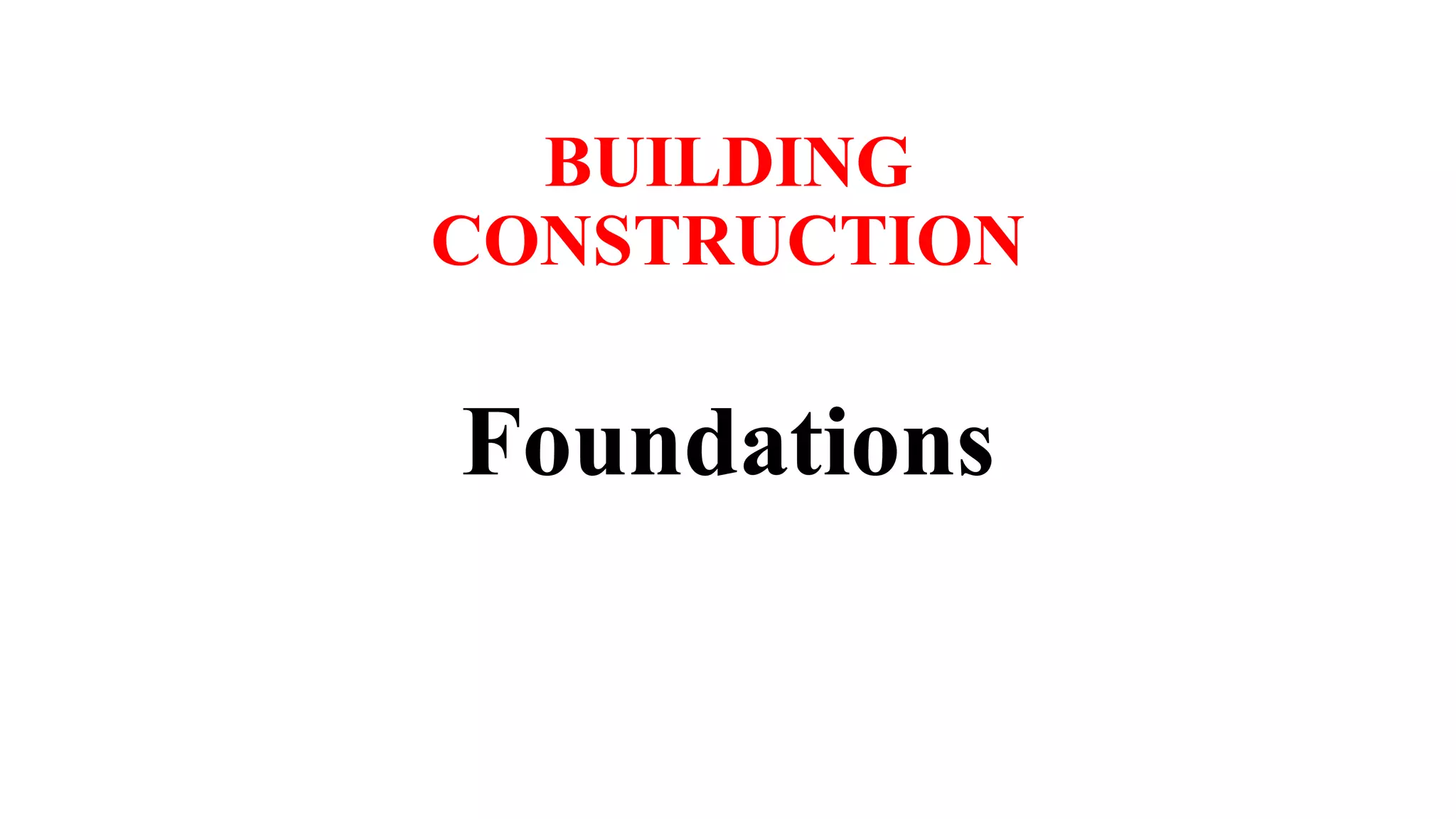 7 building construction part 3 foundation - edit | PPTX