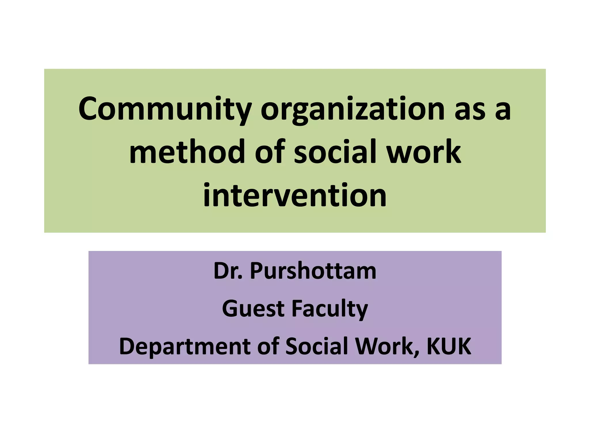 Community Organization as a method of Social Work intervention | PPTX
