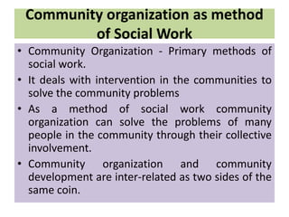 Community Organization as a method of Social Work intervention | PPTX