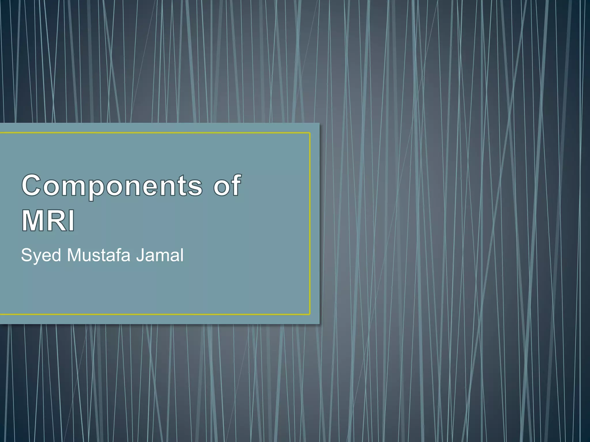 Components of MRI | PPTX