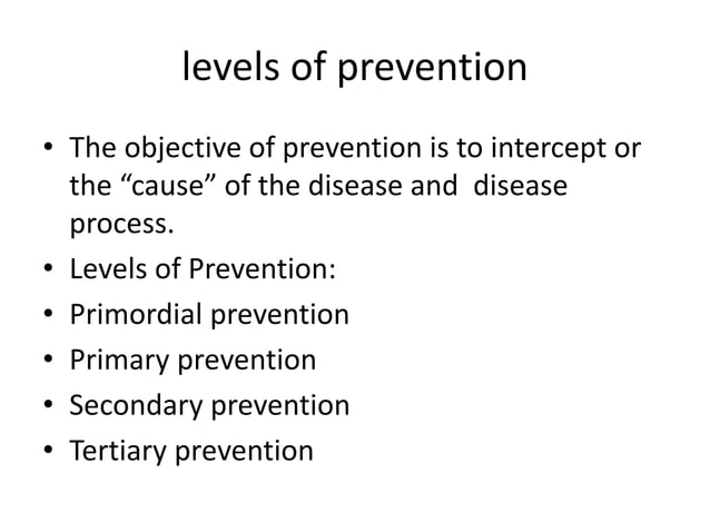 The concept of prevention is best defined in the context of levels ...