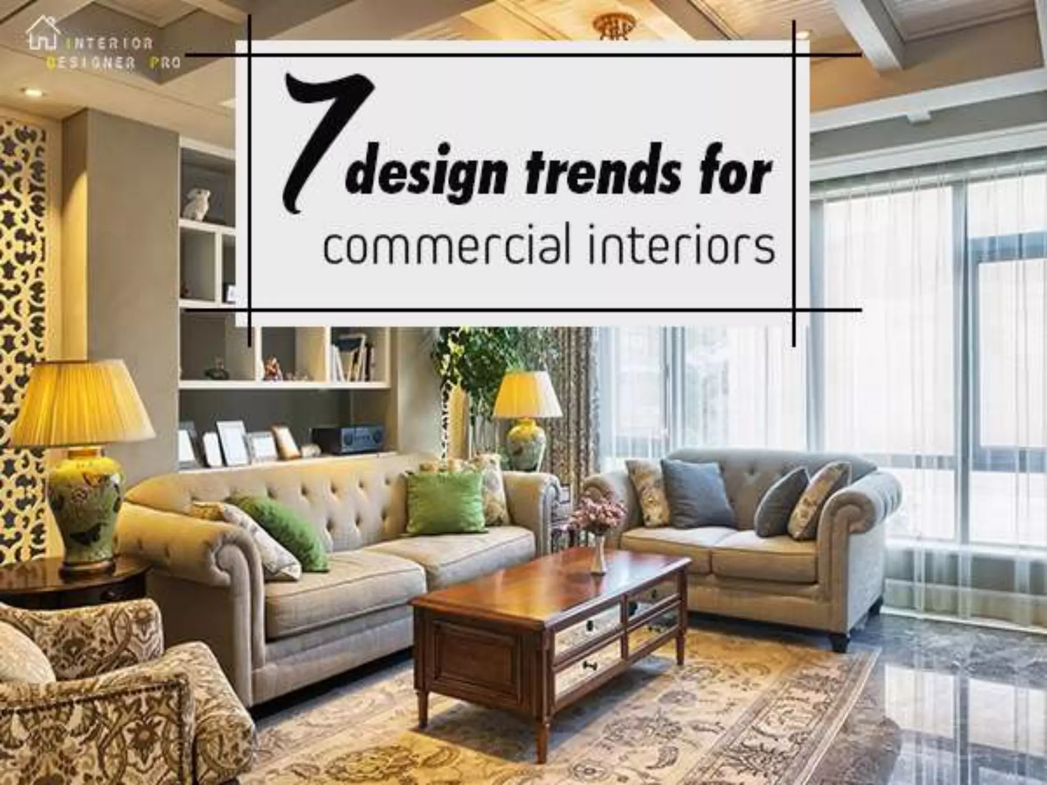 7 Design Trends for Commercial Interiors | PPTX