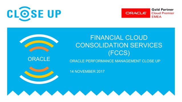 FCCS Oracle Close Up Q4-2017 | PPT