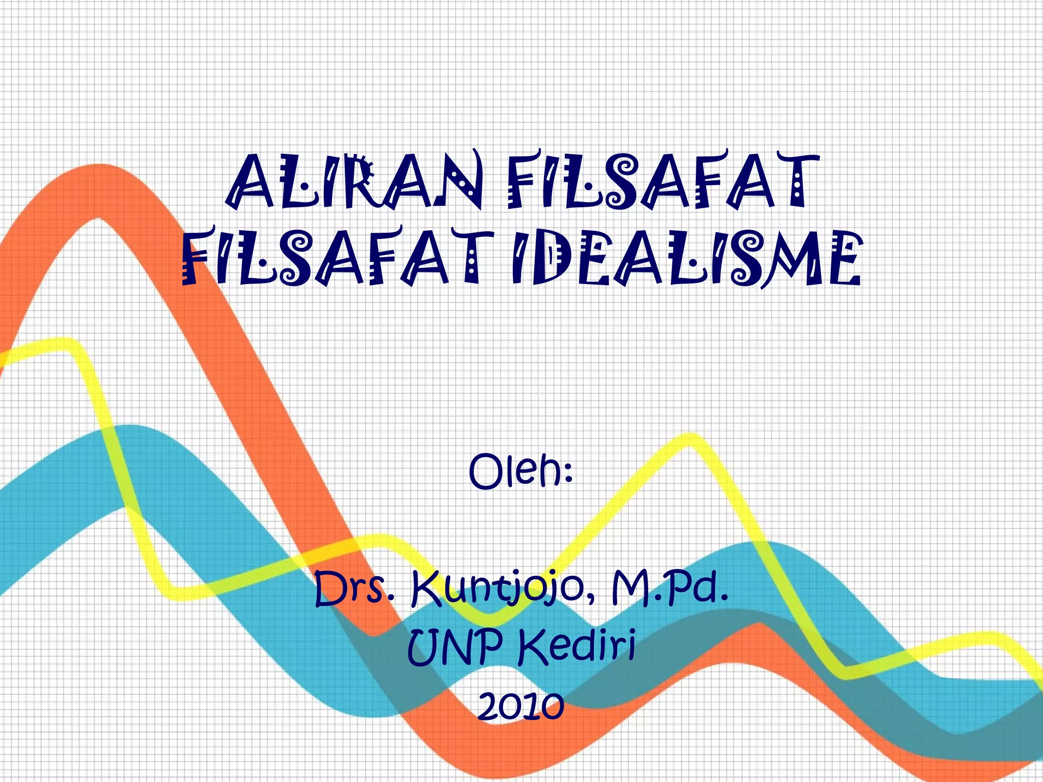 Filsafat-pendidikan-idealisme | PPT