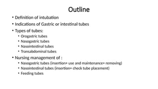 7- gastrointestinal intubation, nursing management | PPTX