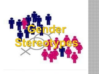 7 - GENDER STEREOTYPES .pptx