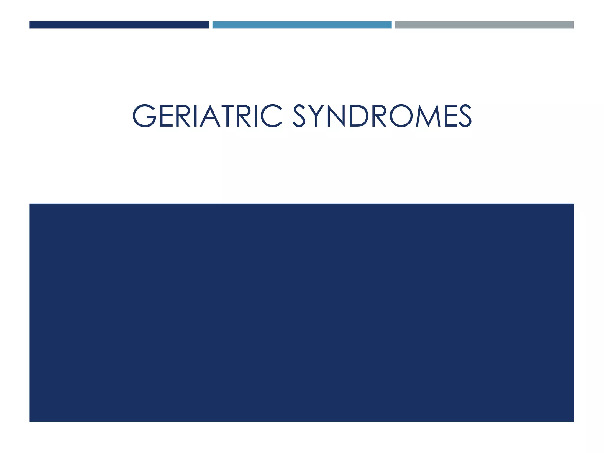 Geriatric Syndromes | PPTX