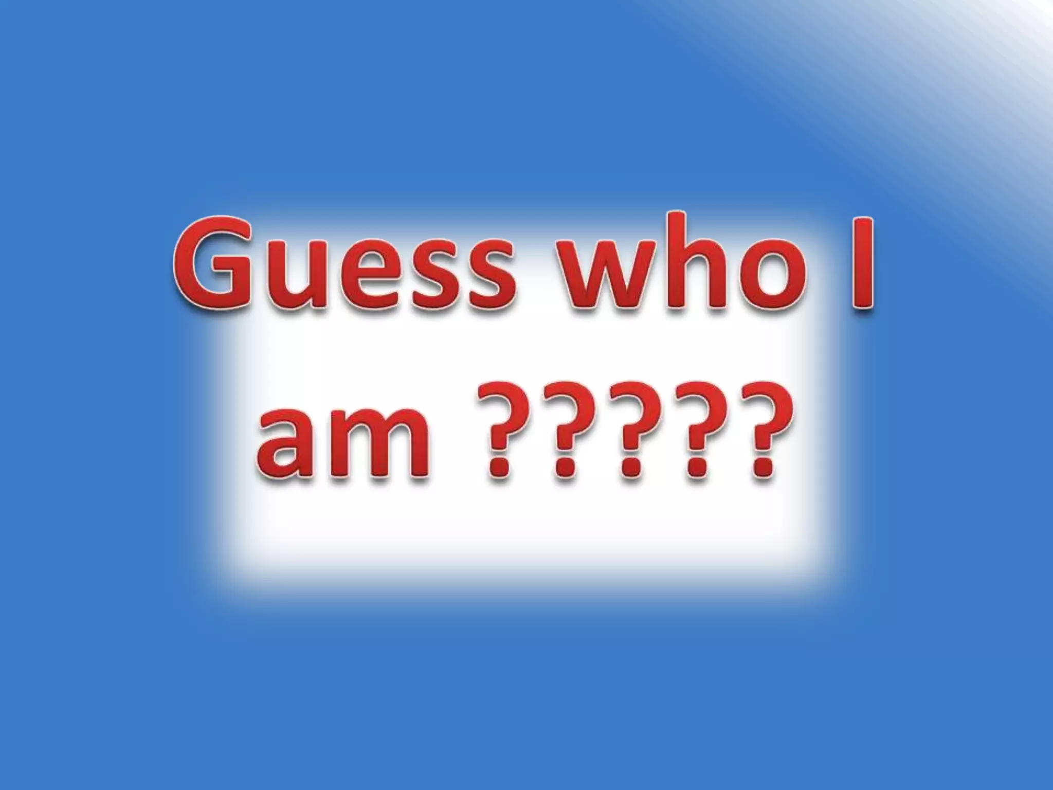 7. guess, who am i | PPT