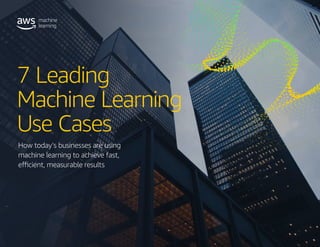 7 Leading machine learning Use-cases (AWS) | PPT