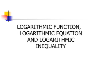 7-Logarithmic-Function-Equation-and-Inequality.pptx