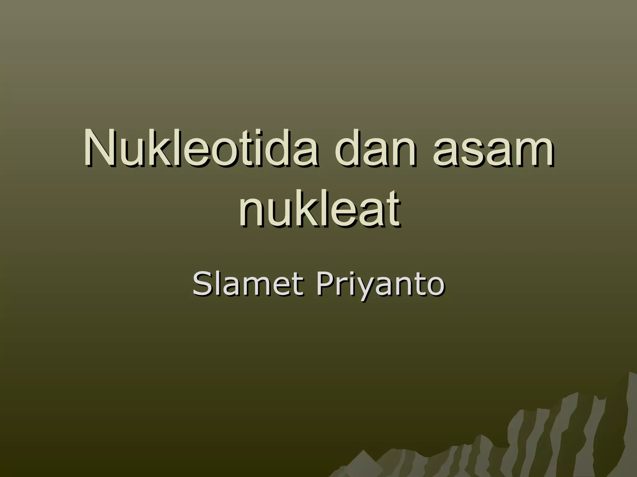 7. nukleotida dan asam nukleat | PPT