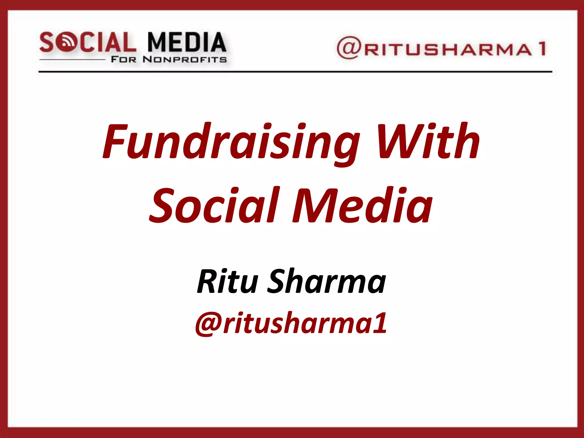 Ritu Sharma: Fundraising with Social Media | PPTX