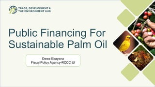 Public Financing For Sustainable Palm Oil | PDF