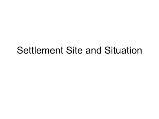 7 - Settlement Site And Situation | PPT