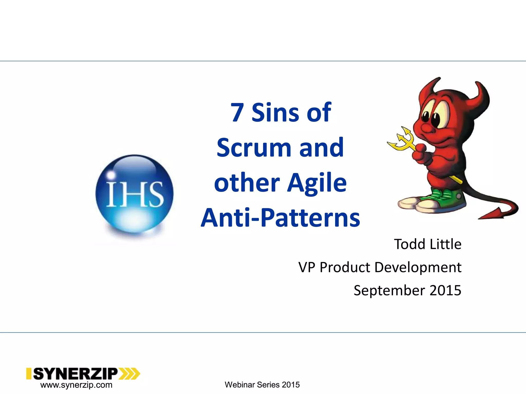 7 Sins Of Scrum And Other Agile Anti-Patterns by Todd Little | PPT