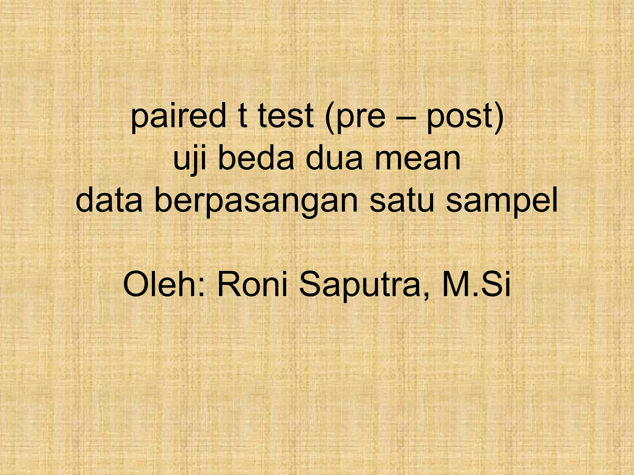 7 t-test-paired-data-berpasangan | PPTX