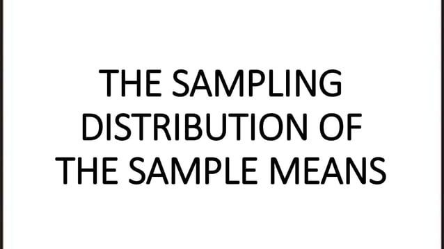 7-THE-SAMPLING-DISTRIBUTION-OF-SAMPLE-MEANS-CLT.pptx