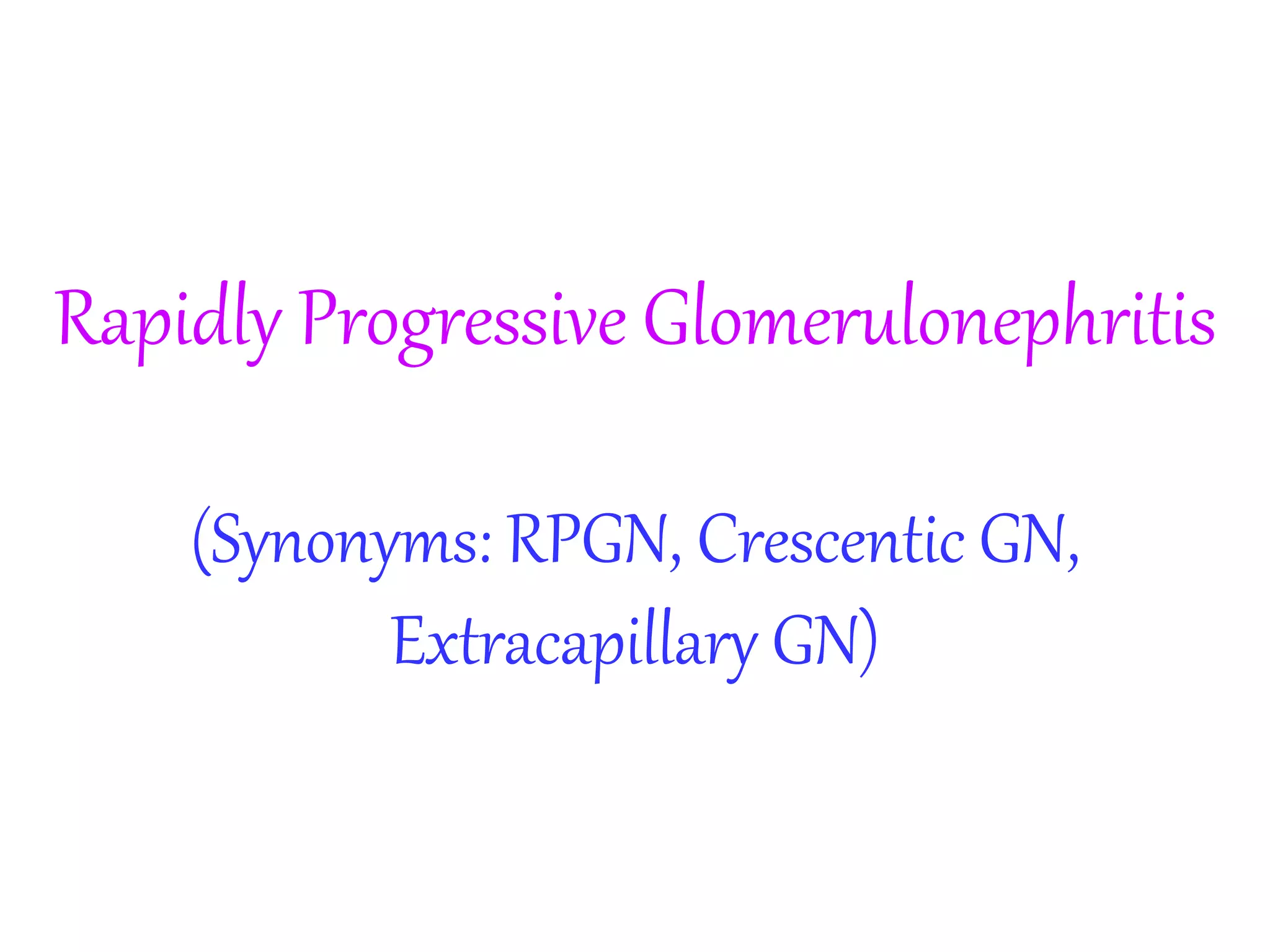 Rapidly Progressive Glomerulonephritis , RPGN, Crescentic GN ...