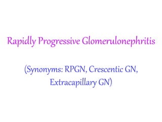 Rapidly Progressive Glomerulonephritis , RPGN, Crescentic GN ...
