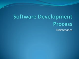 7. The Software Development Process - Maintenance | PDF