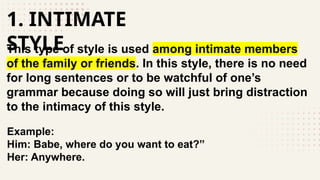 TYPES OF SPEECH STYLES FOR THE SUBJECT ORAL COMMUNICATION IN CONTEXT.pptx