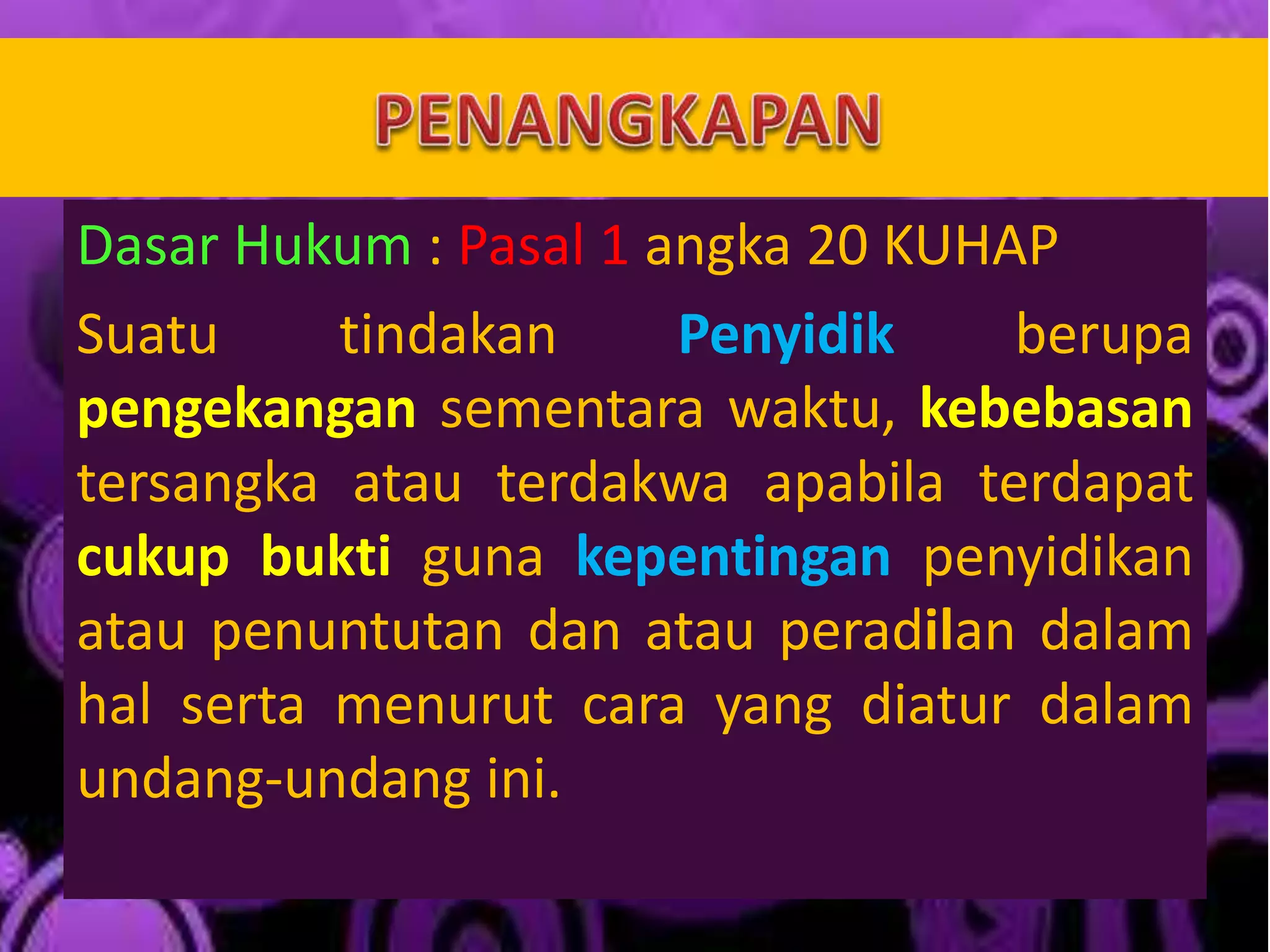7 upaya paksa ( penangkapan, penahanan, pengeledahan dan penyitaan); | PPTX