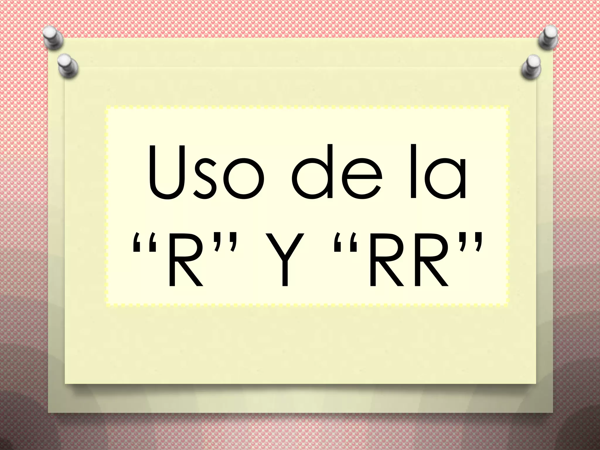 7. uso de la r y rr | PPTX