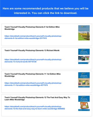 Teach Yourself Visually Photoshop Elements 7 1st Ed Mike Wooldridge | PDF