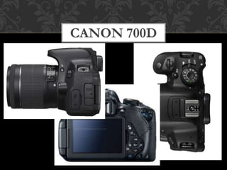 Canon 700D | PPTX | Cameras and Camcorders | Consumer Electronics