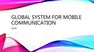 Global system for mobile communication.pptx PRESENTATION | PPT