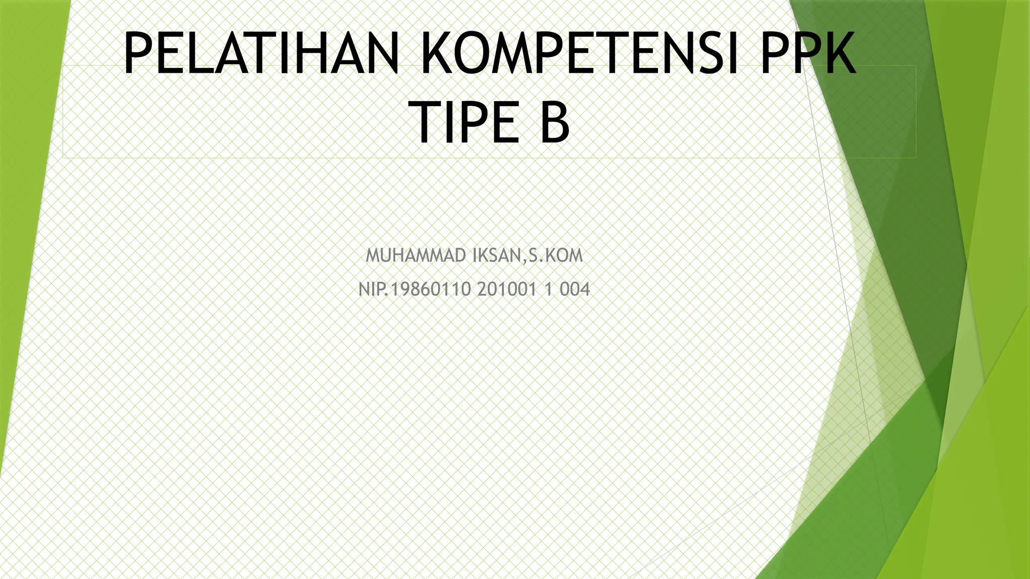 704307860-Presentation-PPK-TIPE-B-IKSAN-Revisi.pptx
