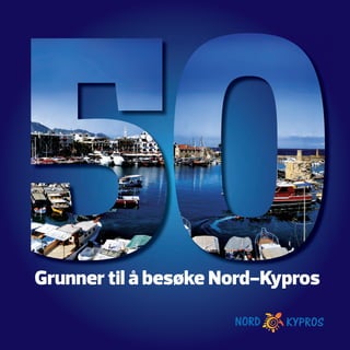 50_grunner_til_å_velge_nord-kypros_web | PDF