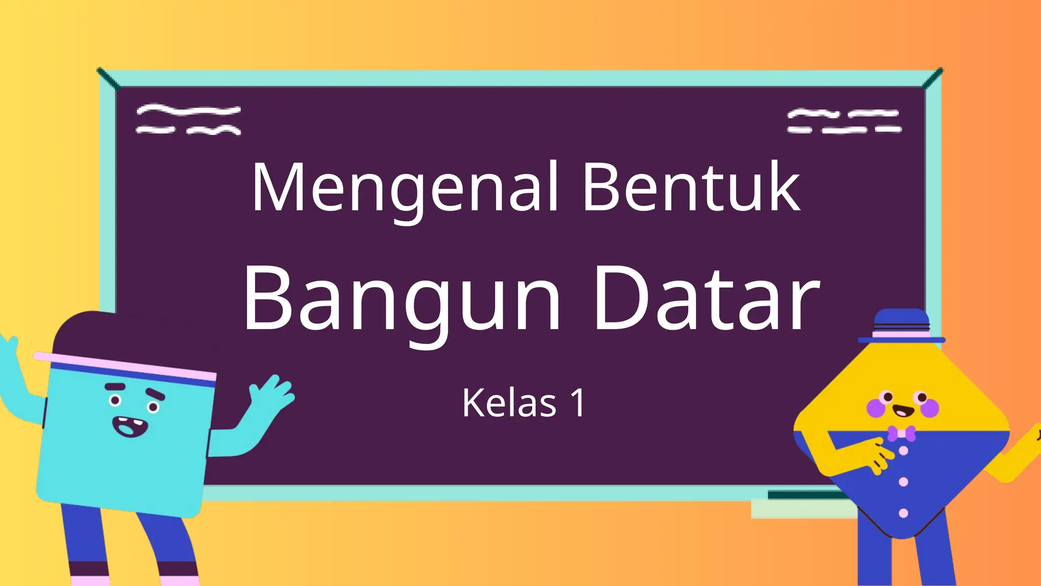 706267889451-Ppt-Bangun-Datar-Kelas-1.pptx