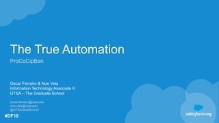 Dreamforce 2016 PowerPoint True Automation | PPT