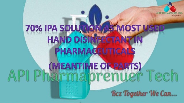 70% IPA Solution As Most Used Hand Disinfectant In Pharmaceuticals | PPTX