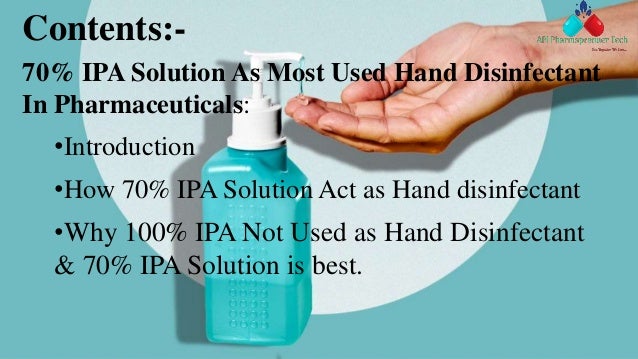 70% IPA Solution As Most Used Hand Disinfectant In Pharmaceuticals | PPTX