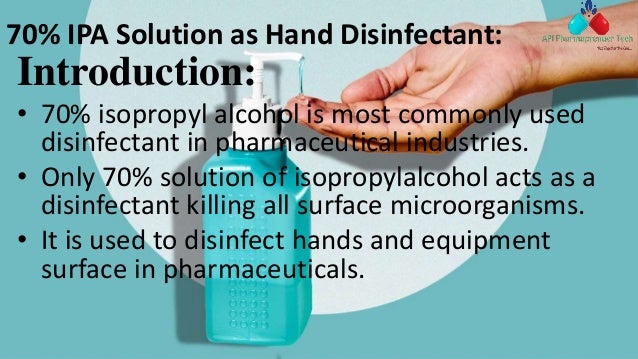 70% IPA Solution As Most Used Hand Disinfectant In Pharmaceuticals | PPTX