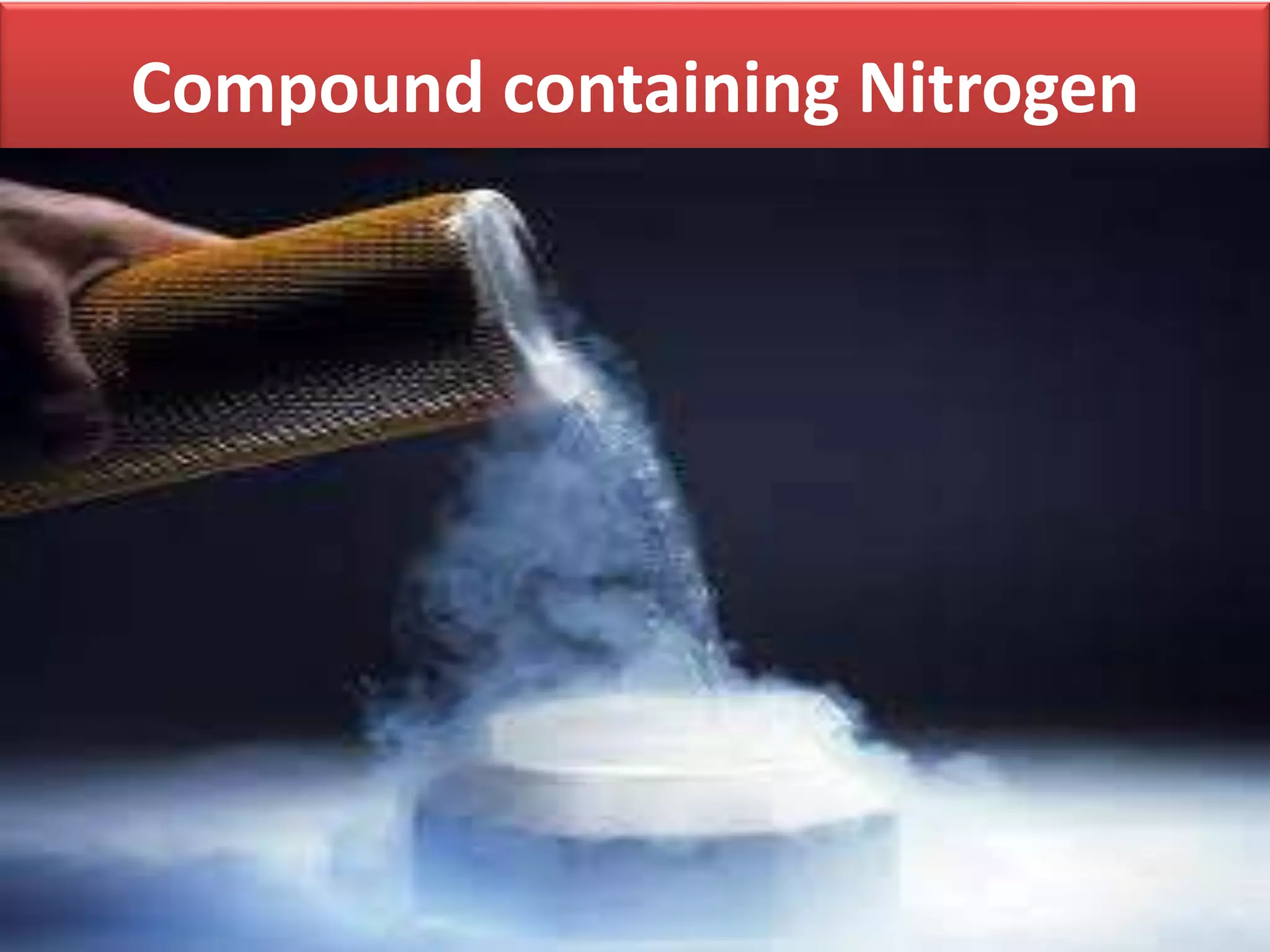 Compound containing nitrogen | PPTX