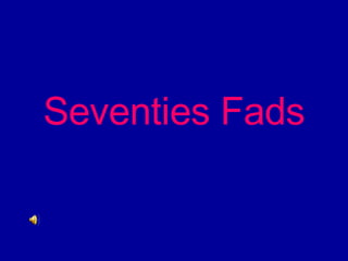 70s Fads | PPT