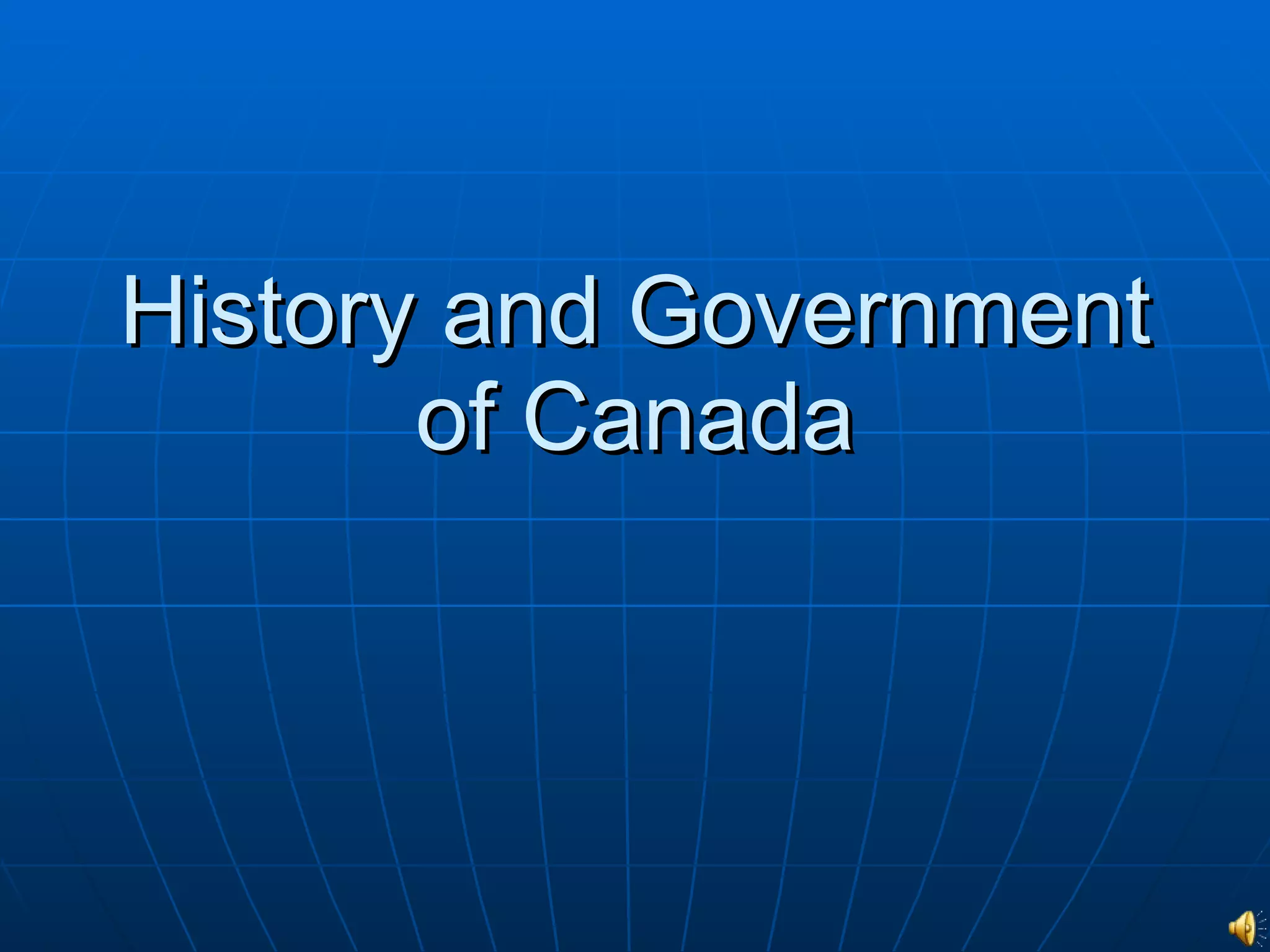 7.1 - History and Government of Canada | PPT