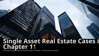Single Asset Real Estate Cases in Chapter 11[3].pptx | Business ...