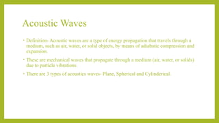 Acoustic waves are a type of energy propagation | PPTX
