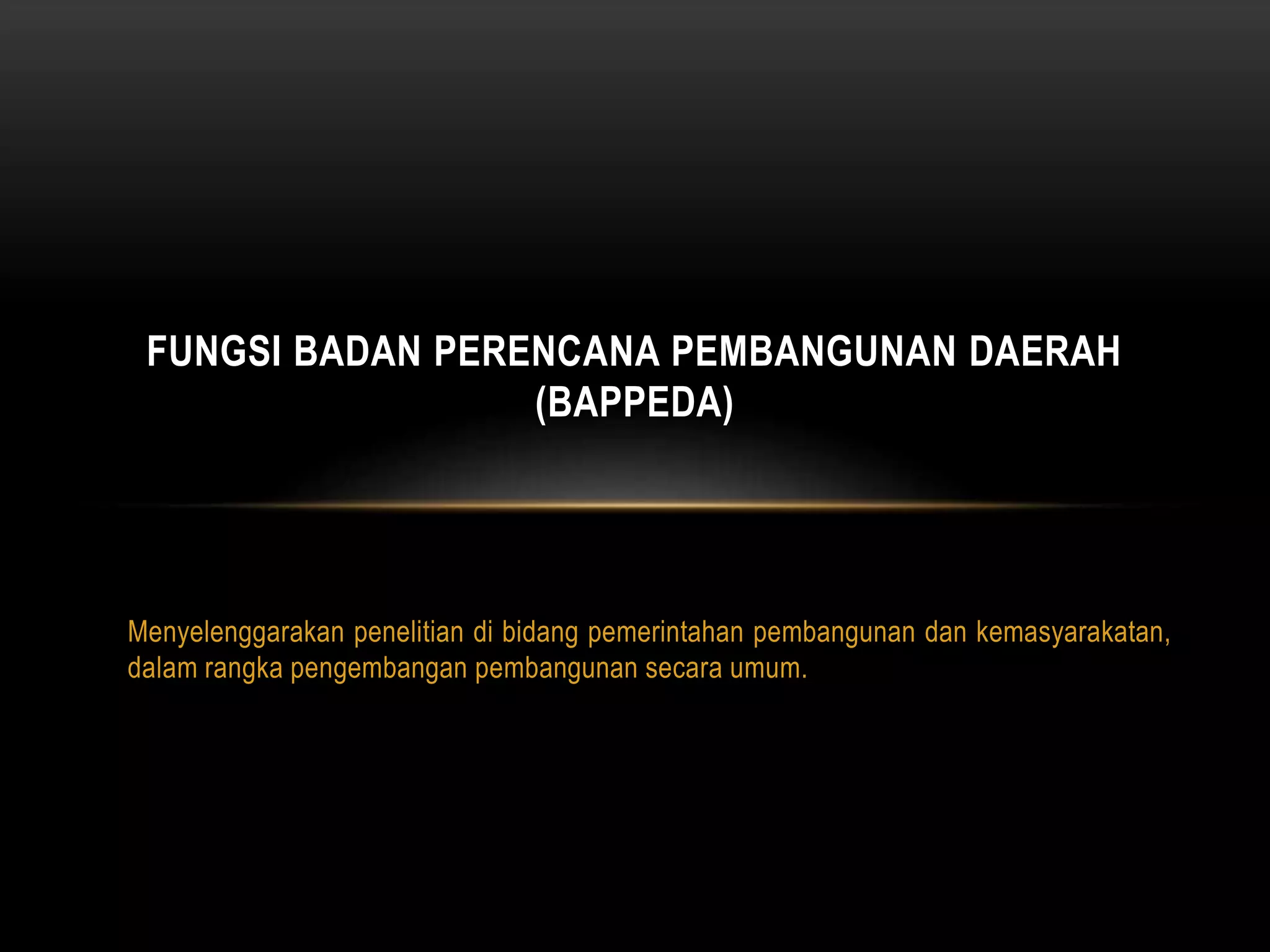 Fungsi dan peran bappeda | PPTX