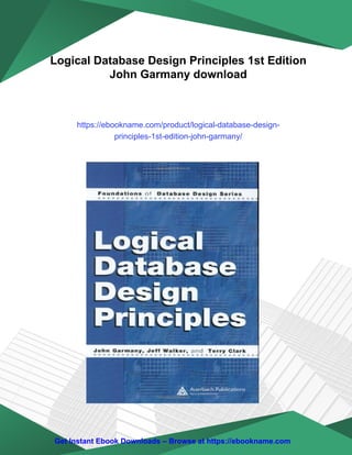 Logical Database Design Principles 1st Edition John Garmany | PDF