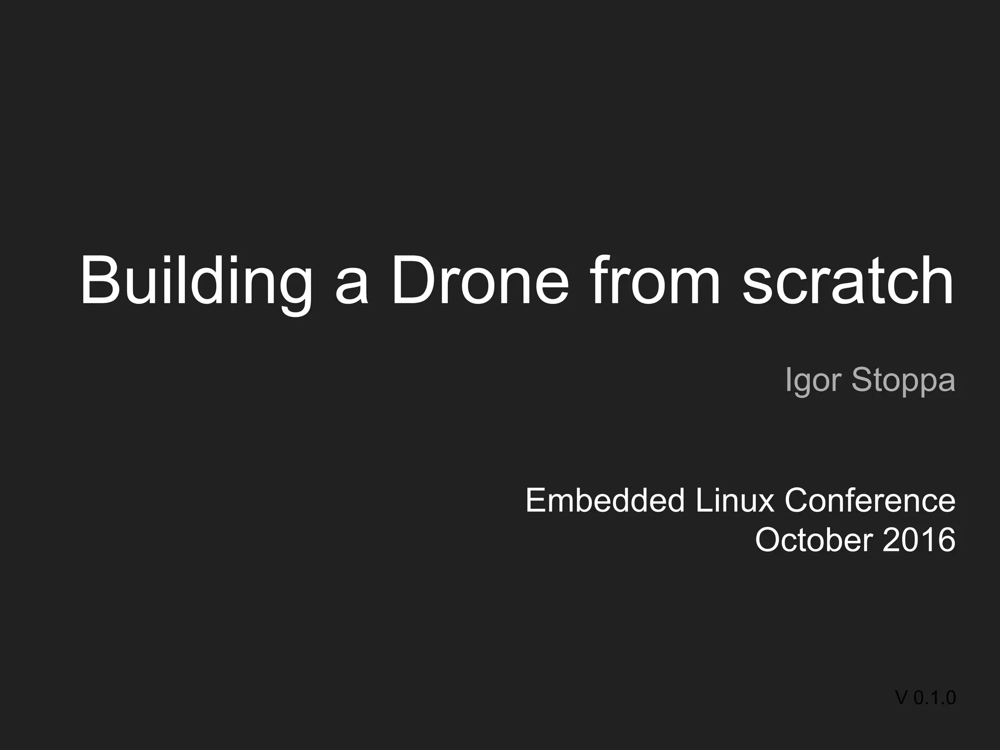 Open_IoT_Summit-Europe-2016-Building_a_Drone_from_scratch | PDF | Computer Peripherals | Computing