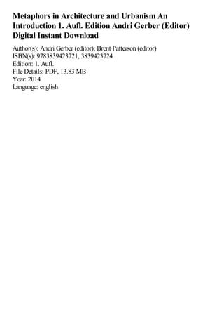 Metaphors in Architecture and Urbanism An Introduction 1. Aufl. Edition Andri Gerber (Editor) | PDF